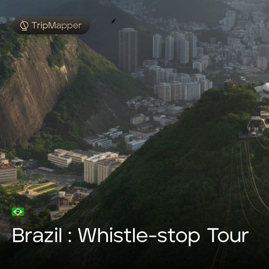 Brazil : Whistle-stop Tour - TripMapper Discover
